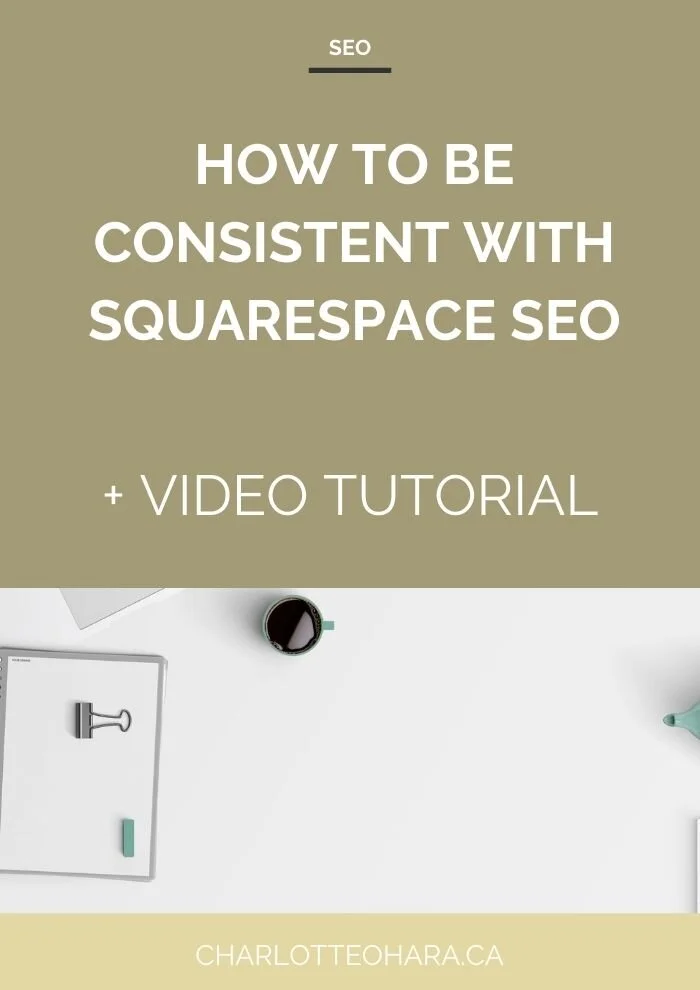 How to be consistent with Squarespace SEO — Charlotte O'Hara