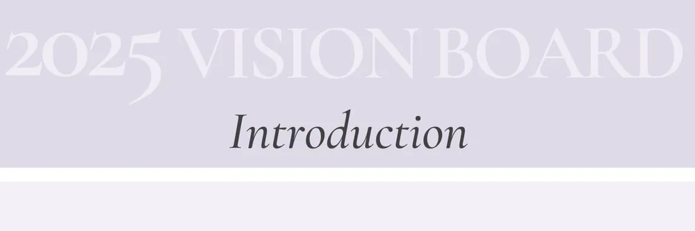 Creating Your 2025 Vision Board: Manifesting Success, Health, and Abundance