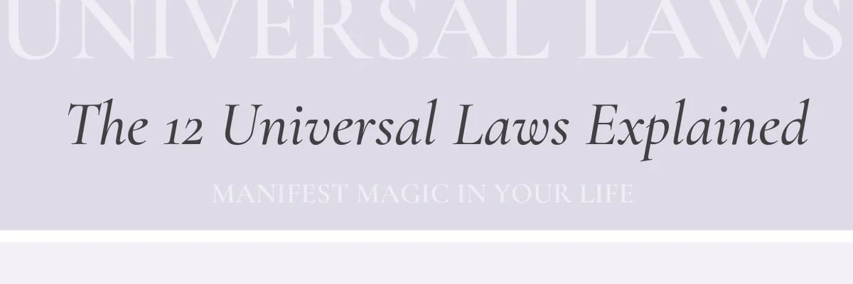 12 Universal Laws Explained: How To Manifest Magic In Your Life