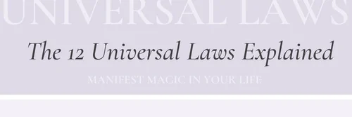 12 Universal Laws Explained: How To Manifest Magic In Your Life