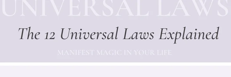 12 Universal Laws Explained: How To Manifest Magic In Your Life