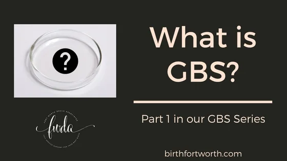What is Group B Strep (GBS)? — birth | Fort Worth