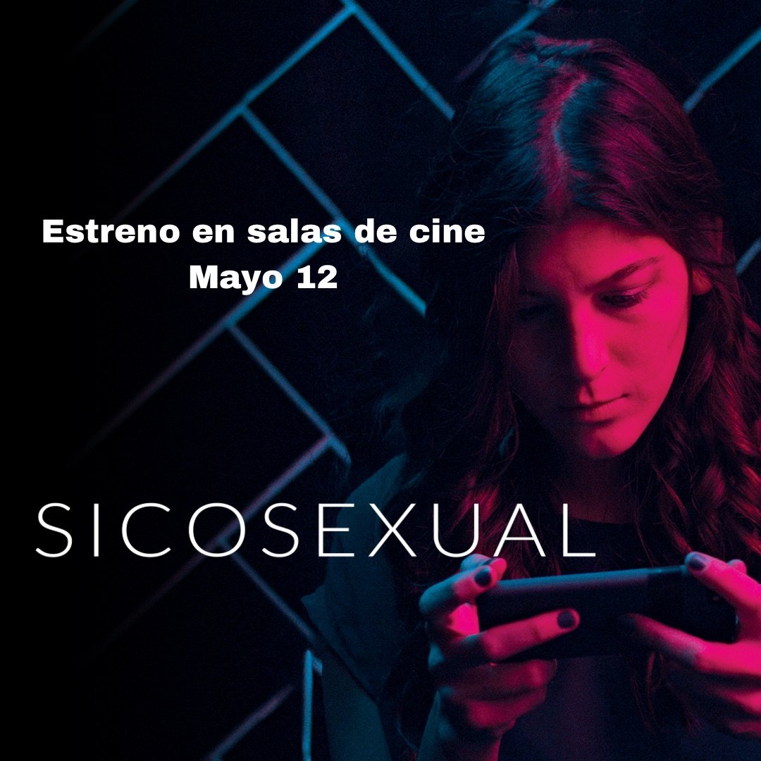 Sicosexual Se Va A Estrenar En Salas De Cine El 12 De Mayo — Dos
