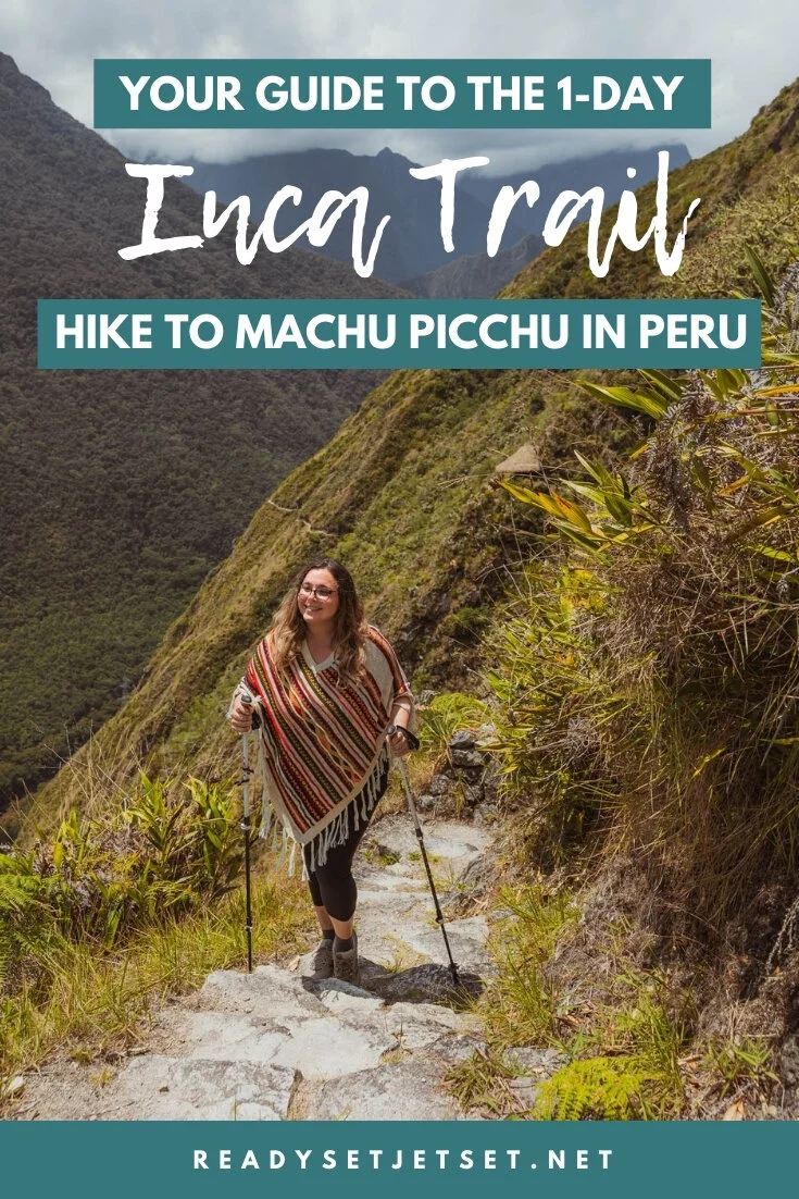 Your 1 Day Inca Trail to Machu Picchu Hiking Guide - Ready Set Jet Set