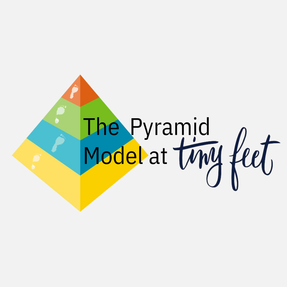 Pyramid Model in Early Intervention | Tiny Feet SC — Tiny Feet Early ...