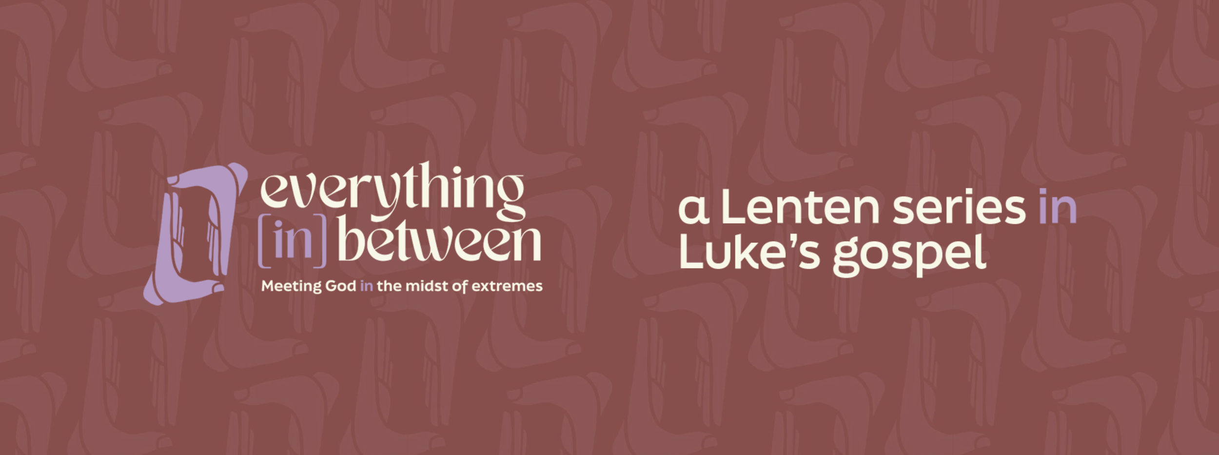 Everything In Between: A worship series for Lent (theme infographic ...