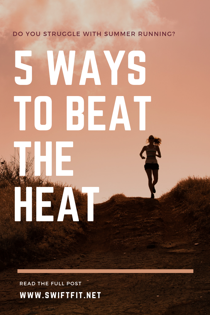 5 Tips For Running In The Heat | Swift Wellness