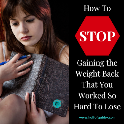 How To STOP Gaining the Weight Back That You Worked So Hard To Lose ...