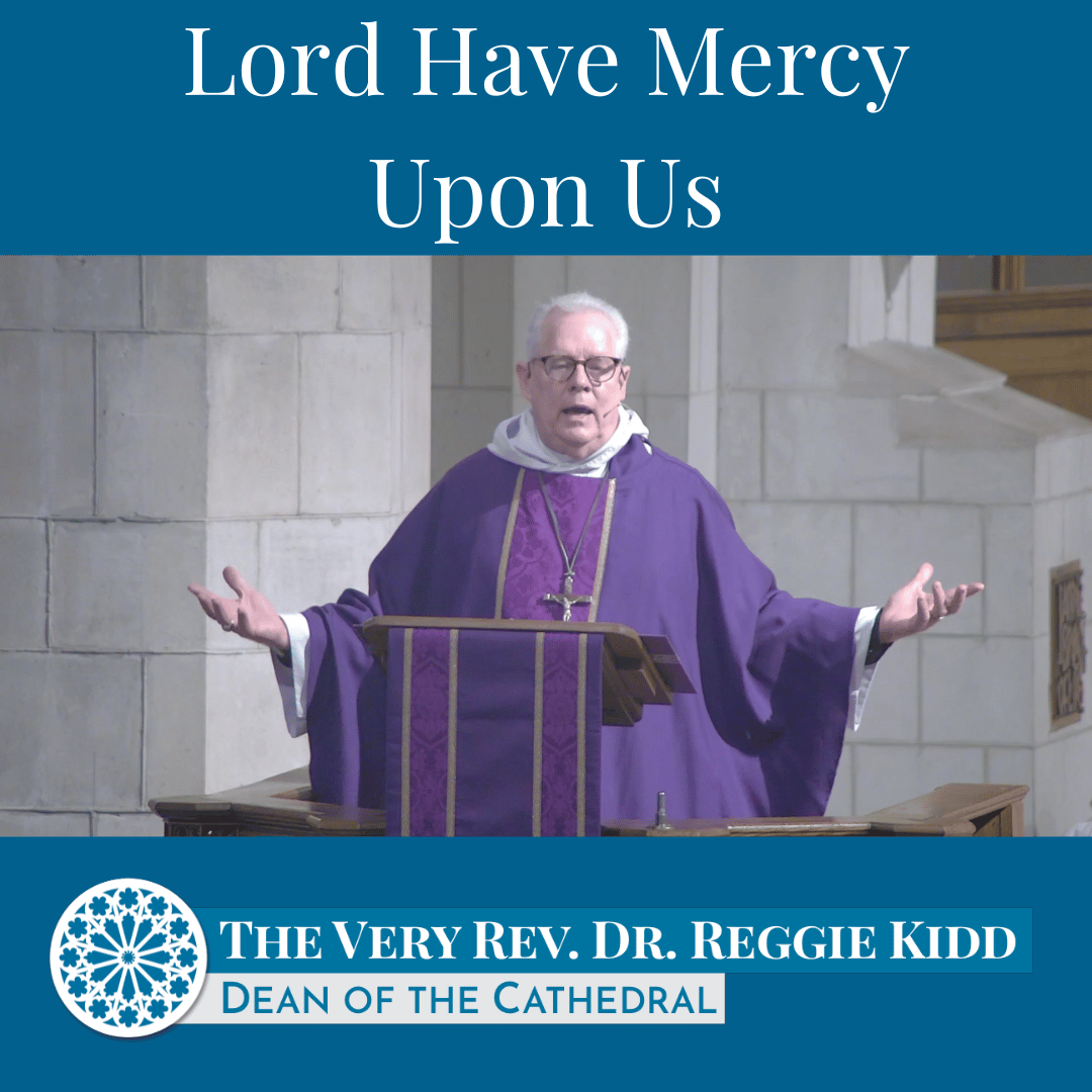 Lord Have Mercy Upon Us — Cathedral Church Of Saint Luke