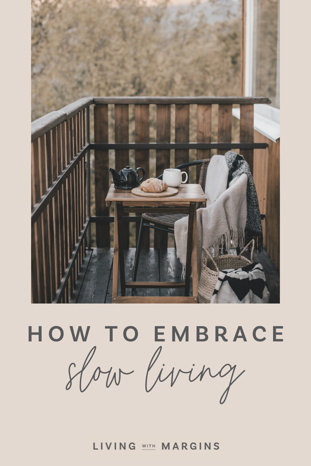 How to Embrace a Slow Pace of Life — Living with Margins