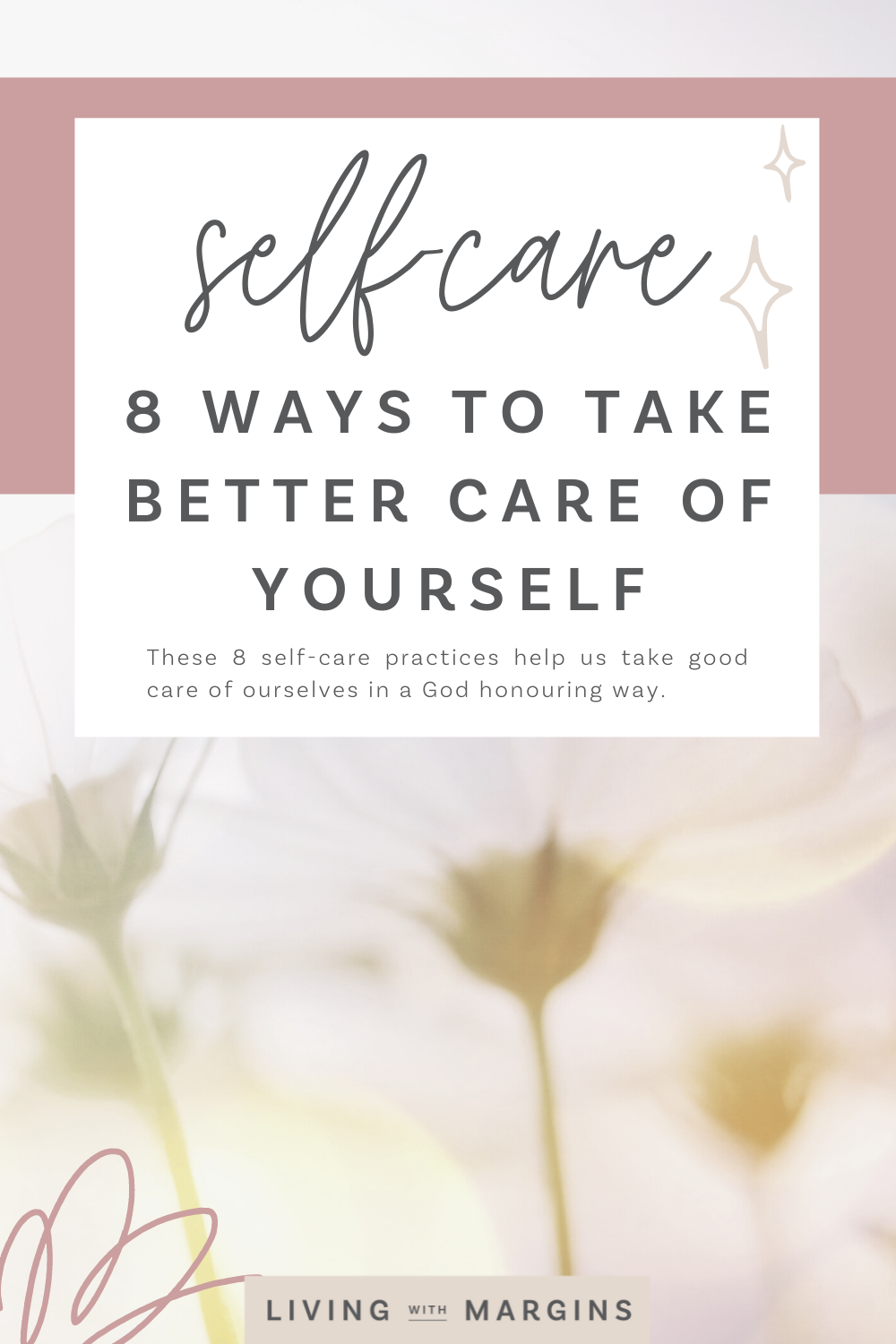 Self-care: 8 ways to take better care of yourself — Living with Margins