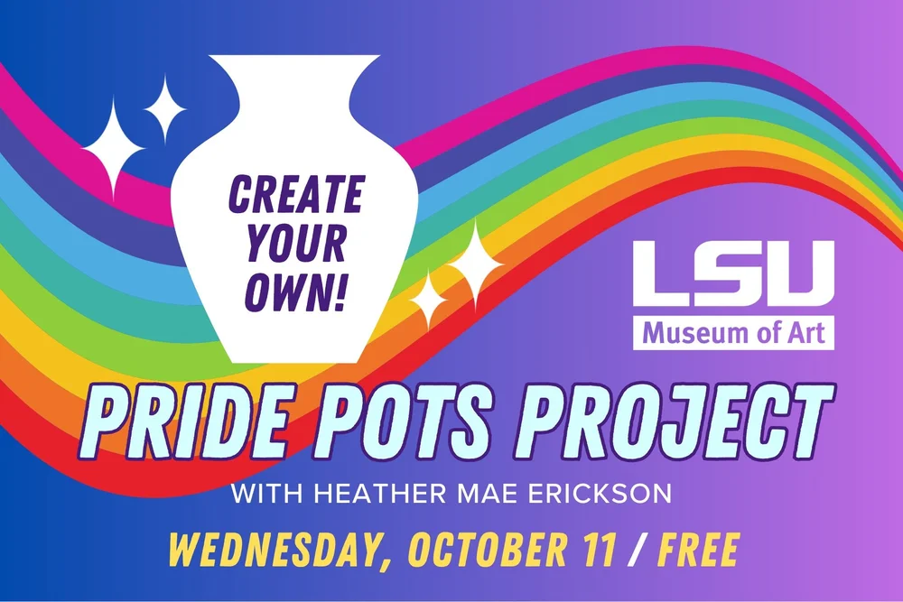 Pride Pots Project — LSU Museum of Art