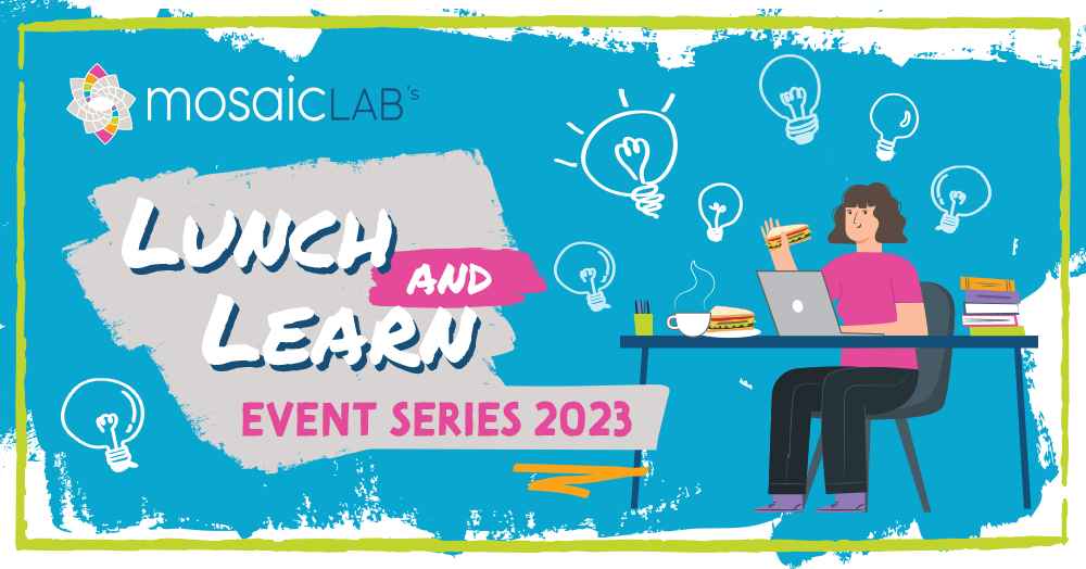 Free Lunch and Learn webinars — MosaicLab