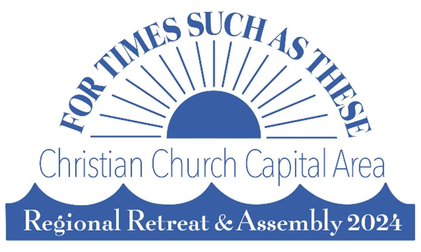 2024 CCCA Regional Retreat & Assembly — Christian Church Capital Area