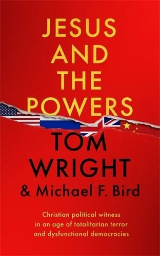 Jesus and the Powers by Tom Wright & Michael F. Bird — Preach magazine ...
