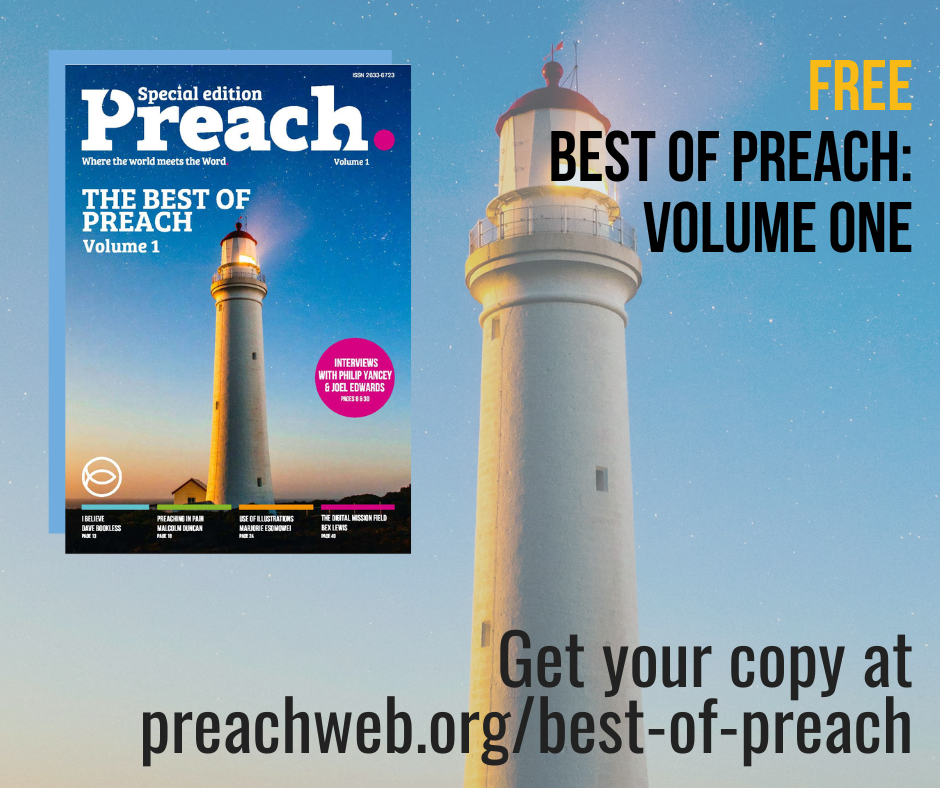 Preach magazine - a resource for preachers and worship leaders, putting ...