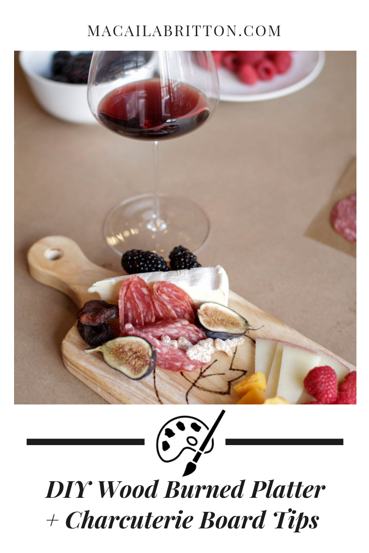 DIY Wood Burned Platter + 5 Charcuterie Board Styling Tips - Macaila ...