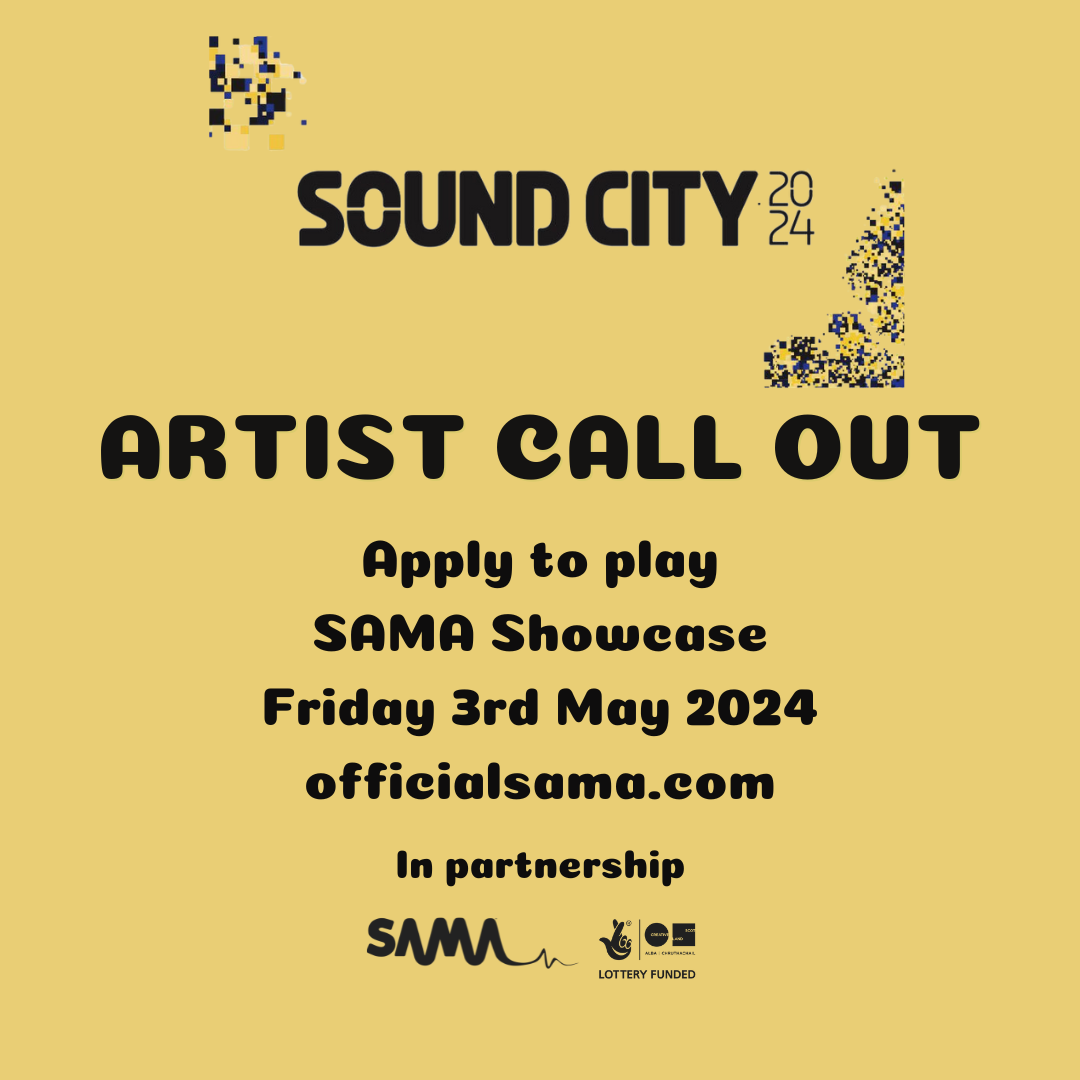 Artist Call Out: SAMA Showcase at Liverpool Sound City 2024 — Scottish ...