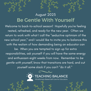 August 2023 - Be Gentle With Yourself — TEACHING BALANCE