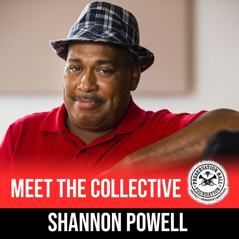 Meet the Collective: Shannon Powell — Preservation Hall Blog