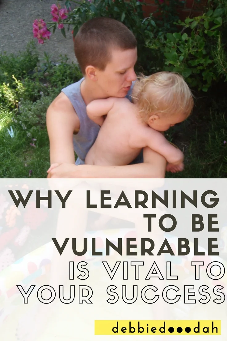 Why learning to be vulnerable is vital to your success — debbiedooodah