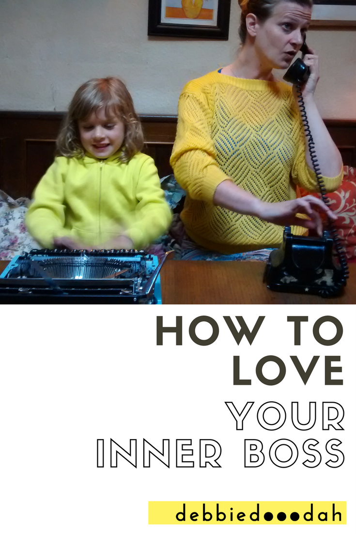 How to love your inner boss — debbiedooodah
