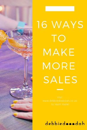16 ways to make more sales in your business! — debbiedooodah