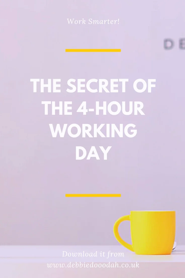 The secret of the 4-hour working day — debbiedooodah