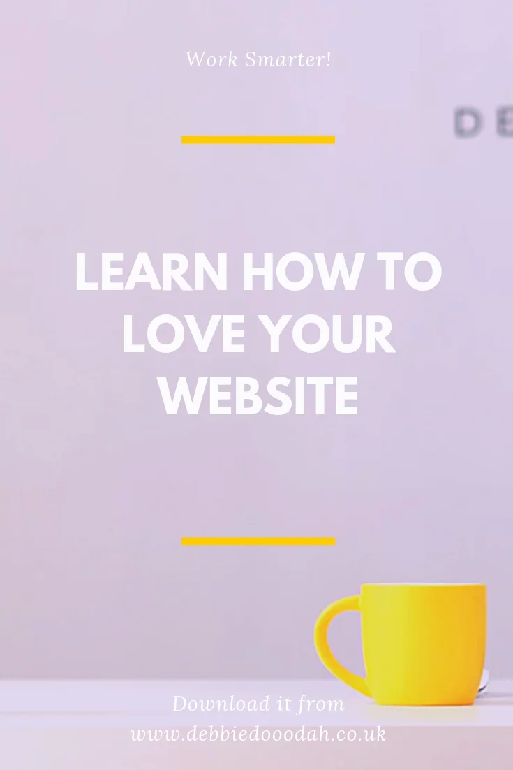 Learn how to love your website — debbiedooodah
