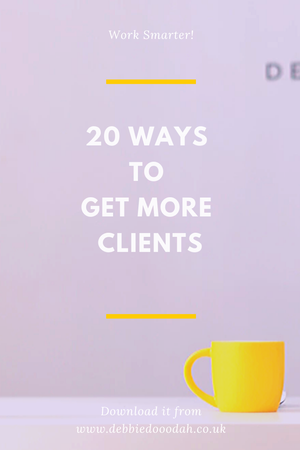20 ways to get more clients — debbiedooodah