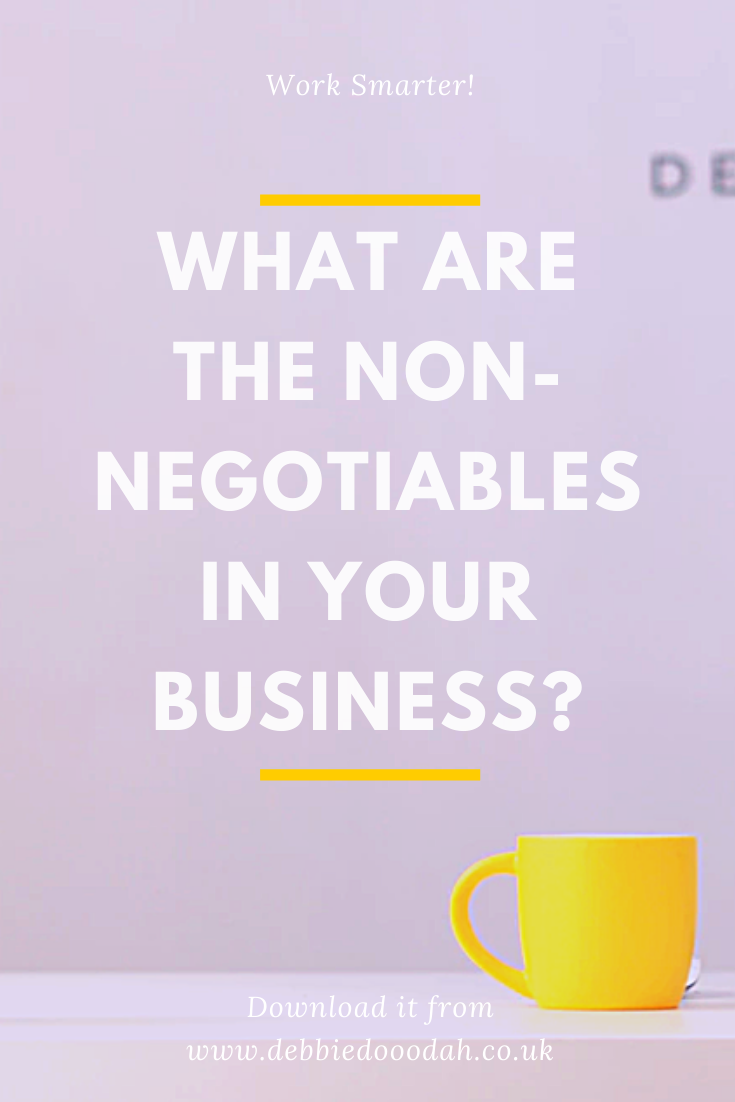 What are the non-negotiables in your business? — debbiedooodah