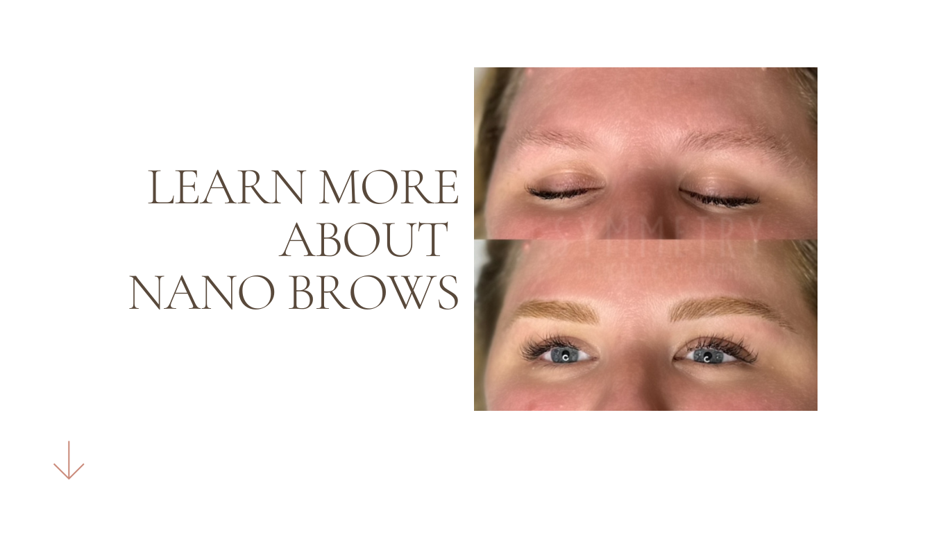Nano Brows Austin — Symmetry Brow Bar & Skin Studio - Austin, Texas