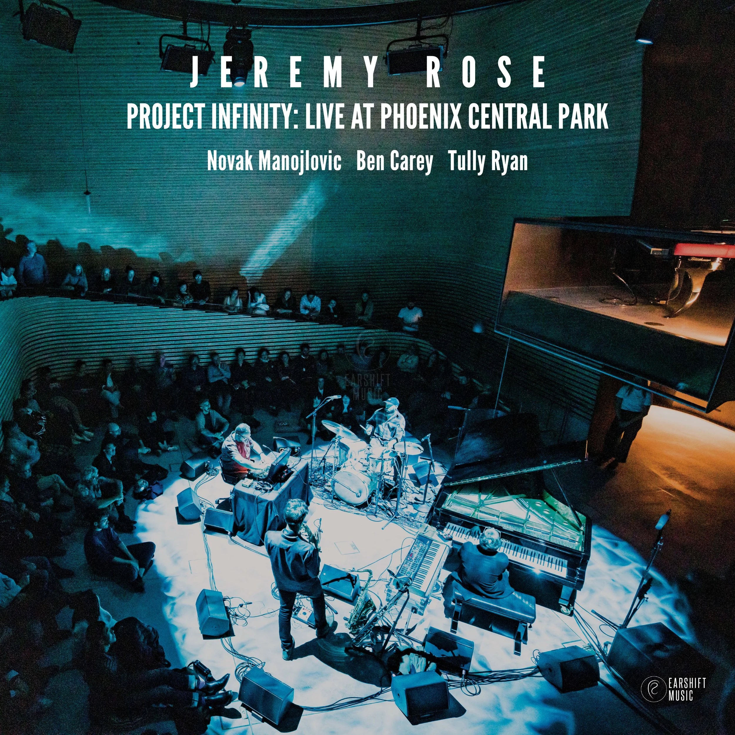 Jeremy Rose 'Project Infinity: Live at Phoenix Central Park — Earshift ...