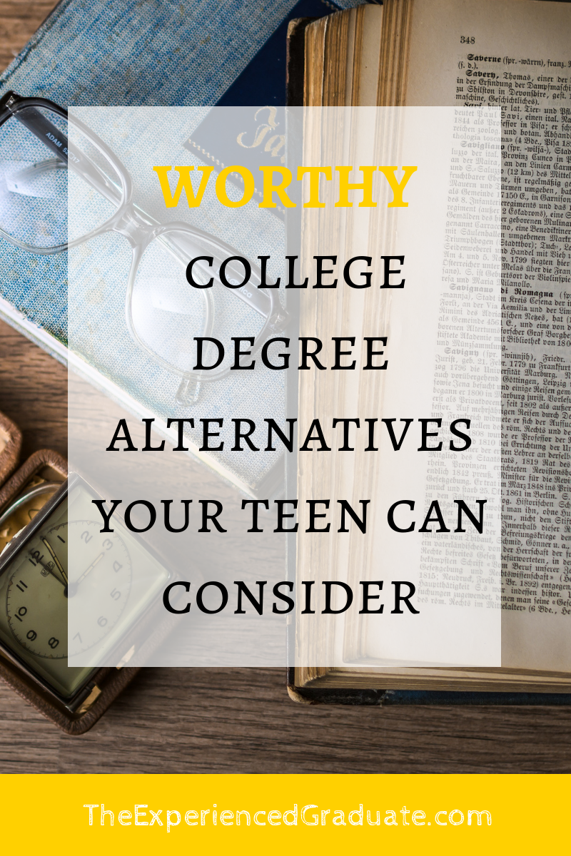 Worthy College Degree Alternatives Your Teen Can Consider — The ...