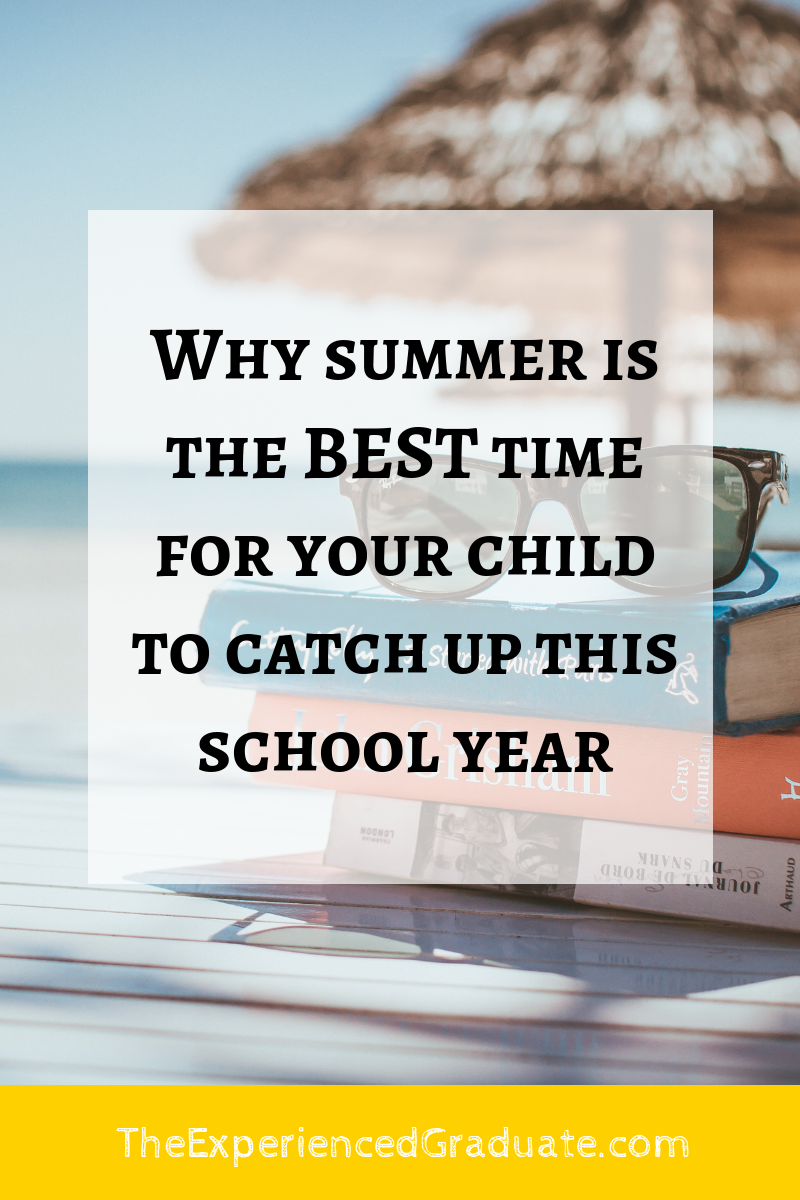 Why summer is the best time for your child to catch up this school year ...