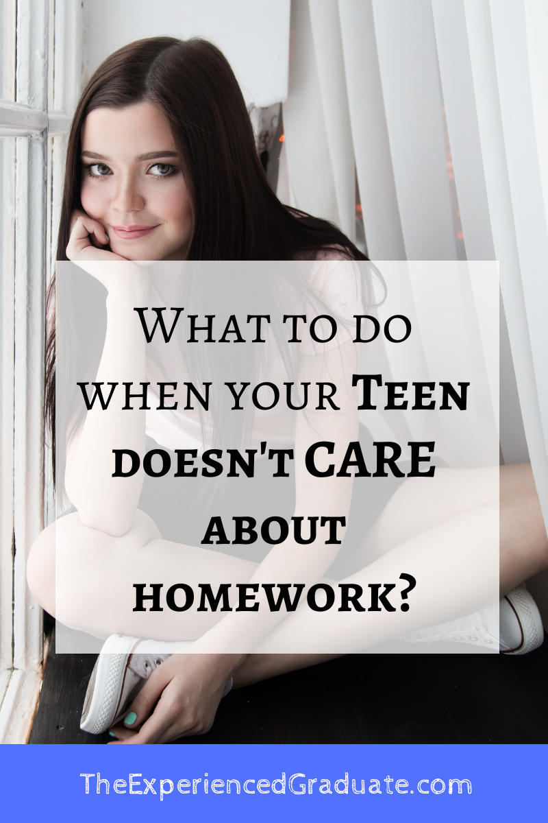What to do when your teen doesn't care about homework! — The ...