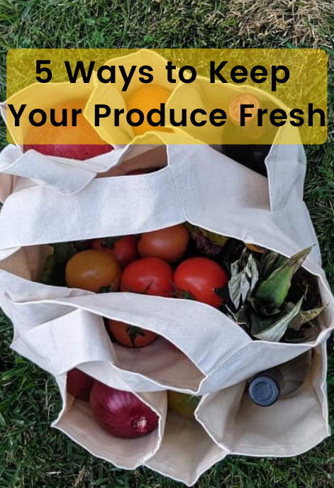 5 Ways to Keep Your Produce Fresh for Weeks