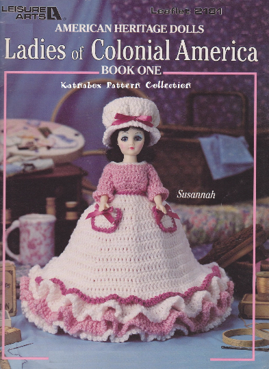Crochet American Heritage Dolls "Ladies of Colonial America" Book One ...