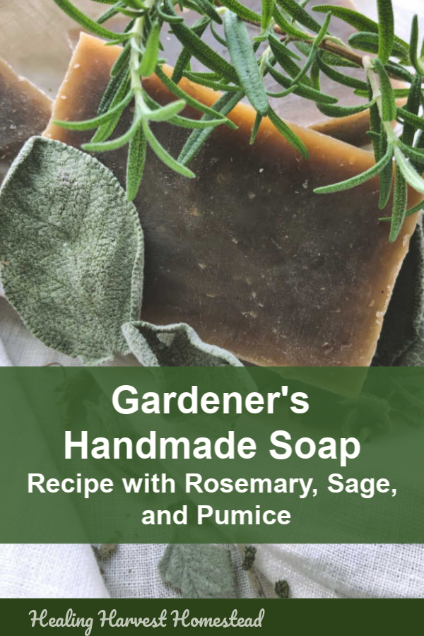 Gardener's Handmade Soap Recipe (Rosemary, Sage, Mint and Pumice) — All ...