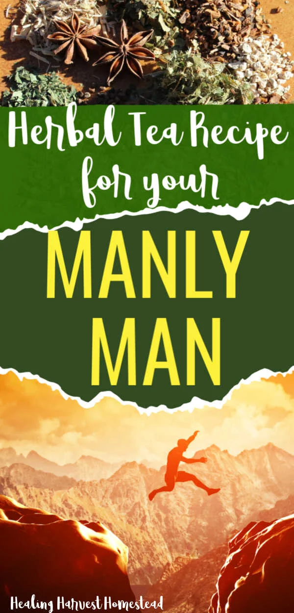 Manly Man Herbal Tea Recipe: Male Reproductive Support & Wellness — All ...