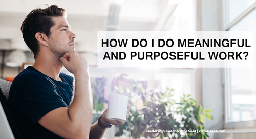 How to Do Meaningful and Purposeful Work | Victor Seet, Singapore Life ...