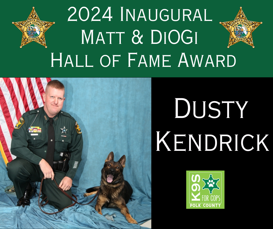 Matt & DiOGi Hall of Fame Award — K9s for Cops Polk County