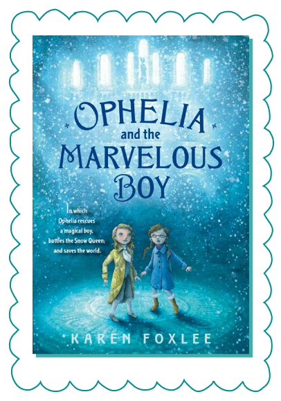 Ophelia and the Marvelous Boy — Karen Foxlee