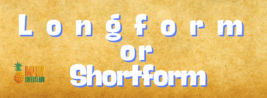 The Long(form) and the Short(form) of it | Improv QLD : Brisbane's Home ...