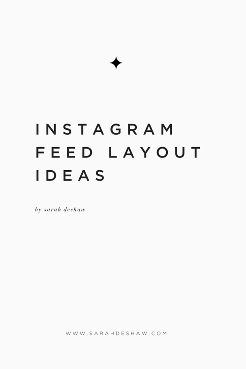 Instagram Feed Layout Ideas — Sarah DeShaw