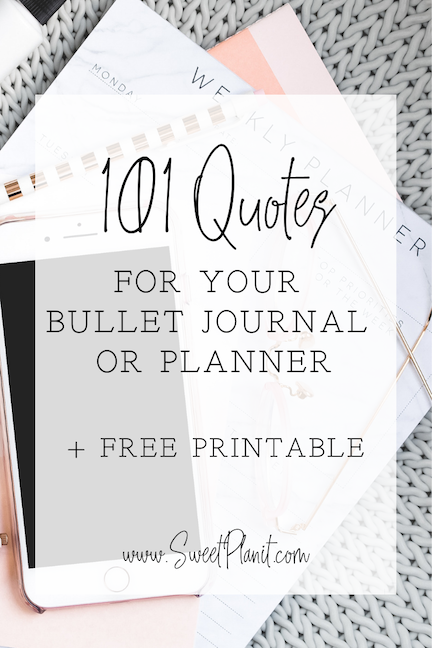 101 Quotes for Planners and Bullet Journals + Free Printable! — Sweet ...