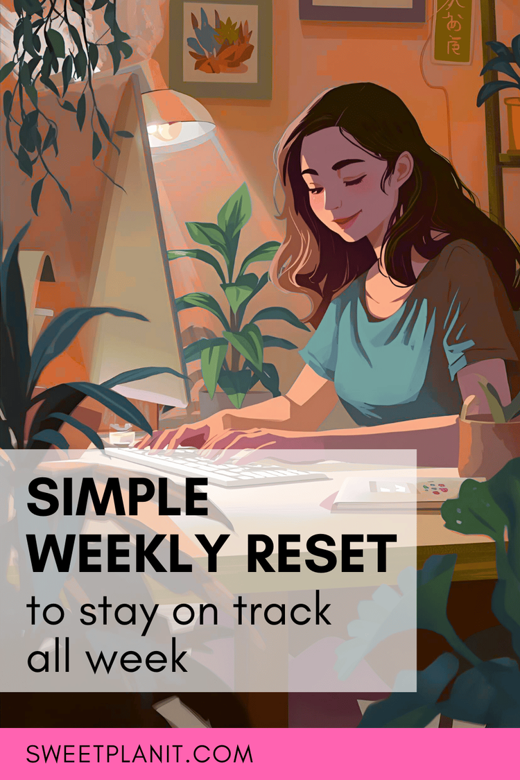 A Simple Weekly Reset That Keeps You On Track — Sweet PlanIt