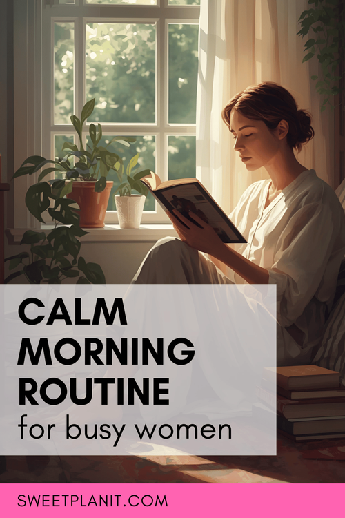 Morning Routine Ideas for Busy Women Who Want Calm Days — Sweet PlanIt