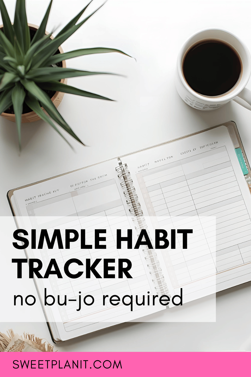 The Simple Habit Tracker You’ll Actually Use (No Bujo Required) — Sweet ...