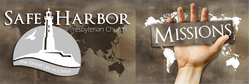 MISSIONS — Safe Harbor Presbyterian Church
